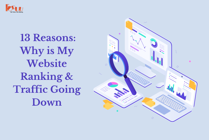 Why is My Website Ranking & Traffic Going Down: 13 Reasons